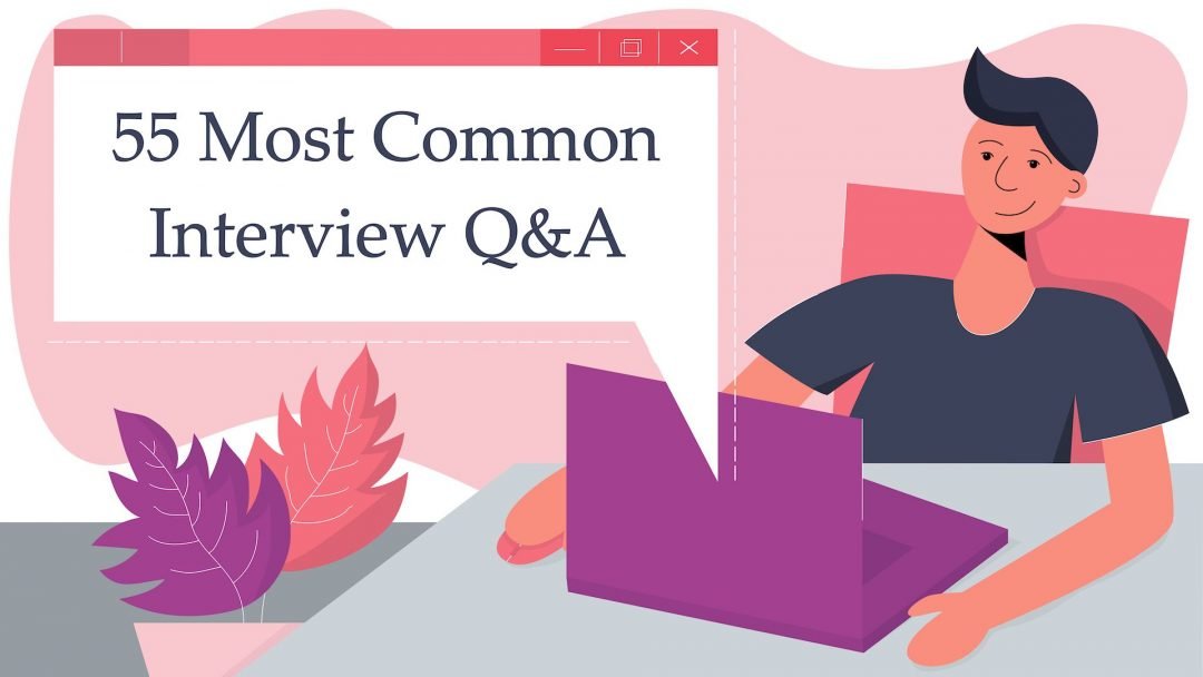 Answering the 55 Most Common Interview Questions: Pro Guide